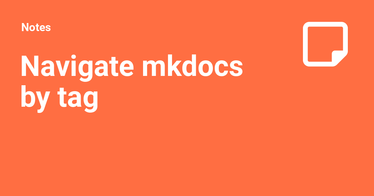 Navigate mkdocs by tag - Notes